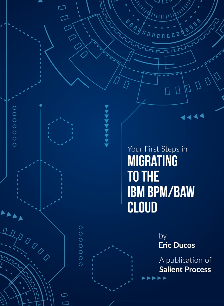 Your First Steps in Migrating to the IBM BPM/BAW Cloud