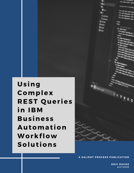 Using Complex REST Queries in IBM Business Automation Workflow Solutions | SalientProcess