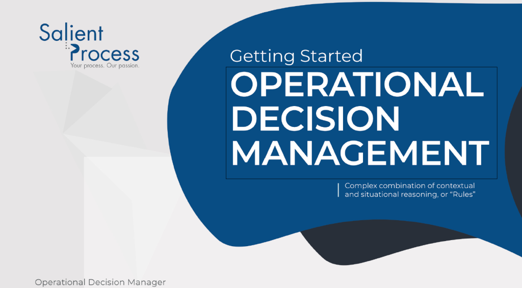 Operational Decision Management One Pager | SalientProcess Operational Decision Management One Pager | SalientProcess